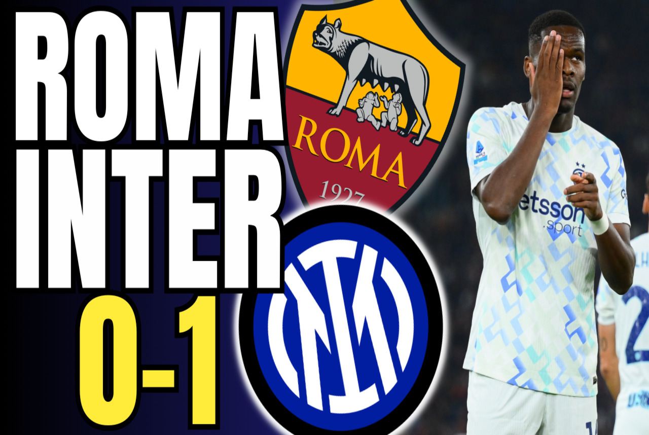 VIDEO - ROMA INTER 0-1: VITTORIA CHE GASA! || Highlights e analisi